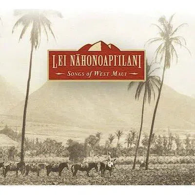 Lei Nahonoapi'ilani "Songs of West Maui" — Leilanis Attic